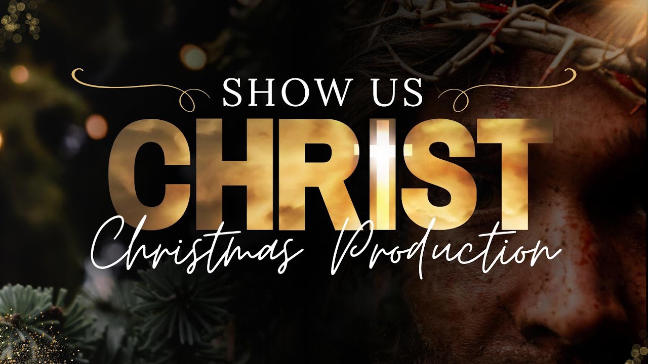 Show Us Christ Christmas Production 14 Dec 20 - YouTube