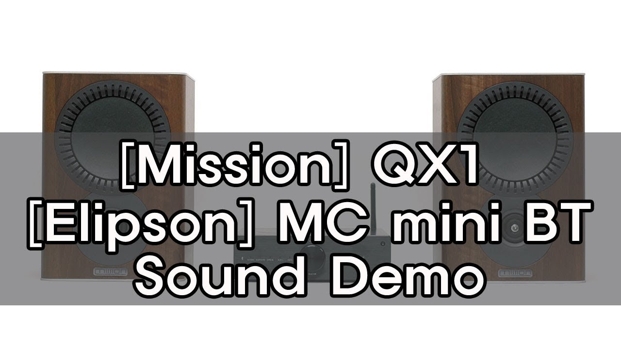 Mission QX1 + Elipson MC mini BT Sound Demo - YouTube