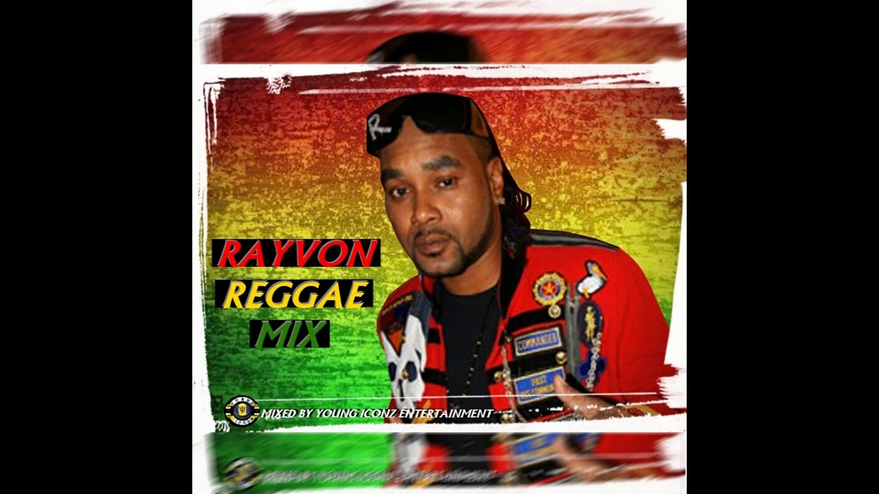 RAYVON REGGAE MIX (BARBADOS/ USA/ JAMAICA) - YouTube