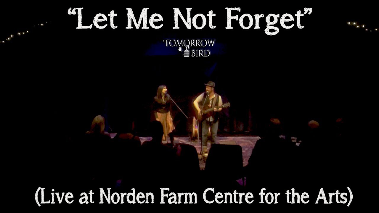 Let Me Not Forget - Live at Norden Farm Centre for the Arts - YouTube