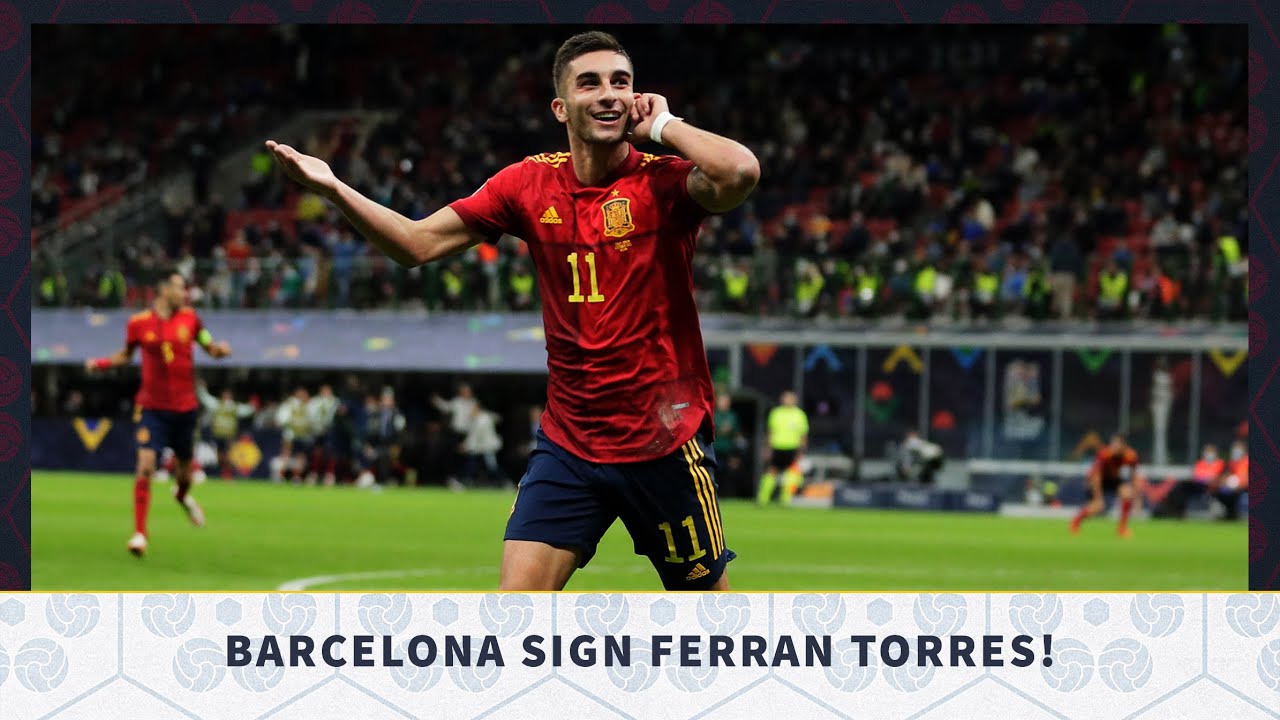 Barcelona SIGN Ferran Torres | What To Expect From Ferran Torres at ...