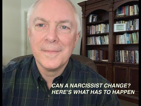 CAN A NARCISSIST CHANGE? HERE'S WHAT HAS TO HAPPEN