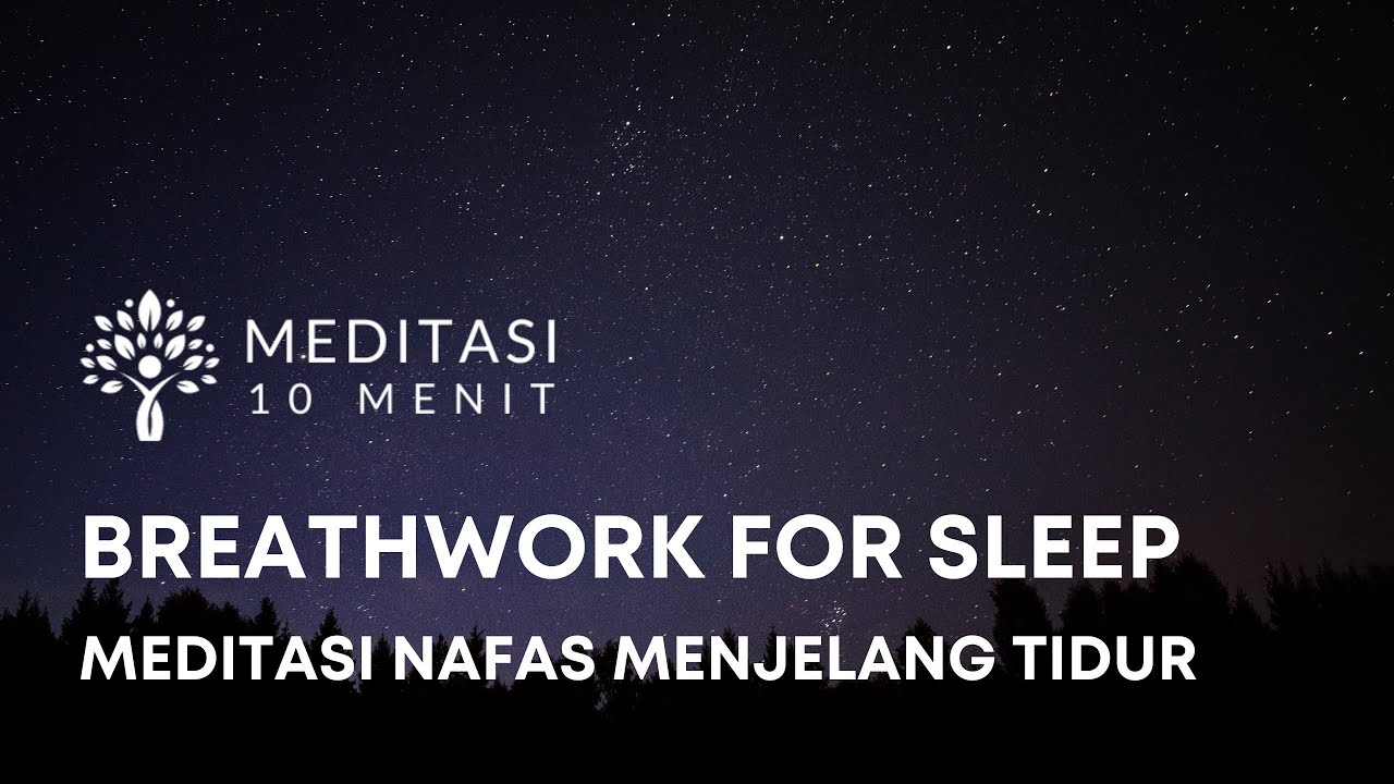 BREATHWORK FOR SLEEP | MEDITASI NAFAS MENJELANG TIDUR | RELAKSASI ...
