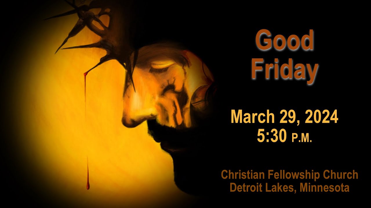 Christian Fellowship Church Good Friday Service, 03-29-2024 - YouTube