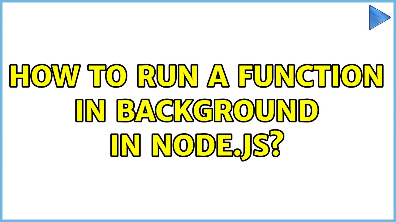 How to run a function in background in Node.js? - YouTube