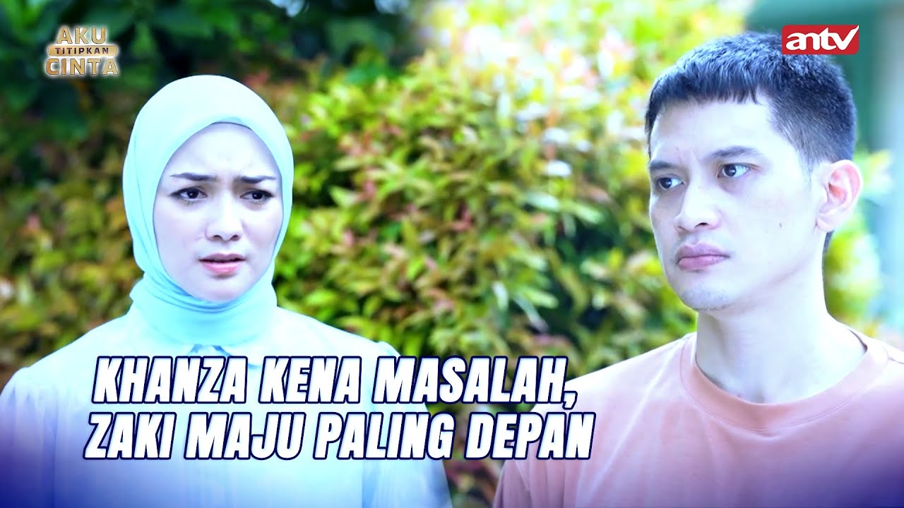 "Gua Harus Cari Cara Buat Bantuin Dia!" I Aku Titipkan Cinta ANTV Eps 4 (1/10) - YouTube