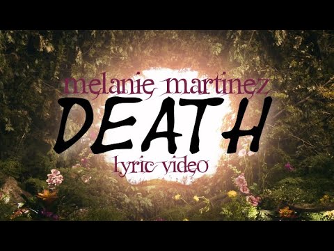 Melanie Martinez - DEATH (LYRIC VIDEO) - YouTube