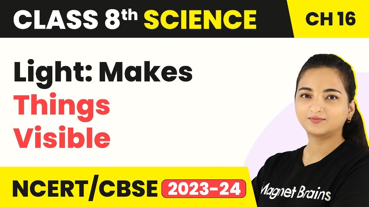 Light: Makes Things Visible - Light | Class 8 Science Chapter 16 (2022 ...