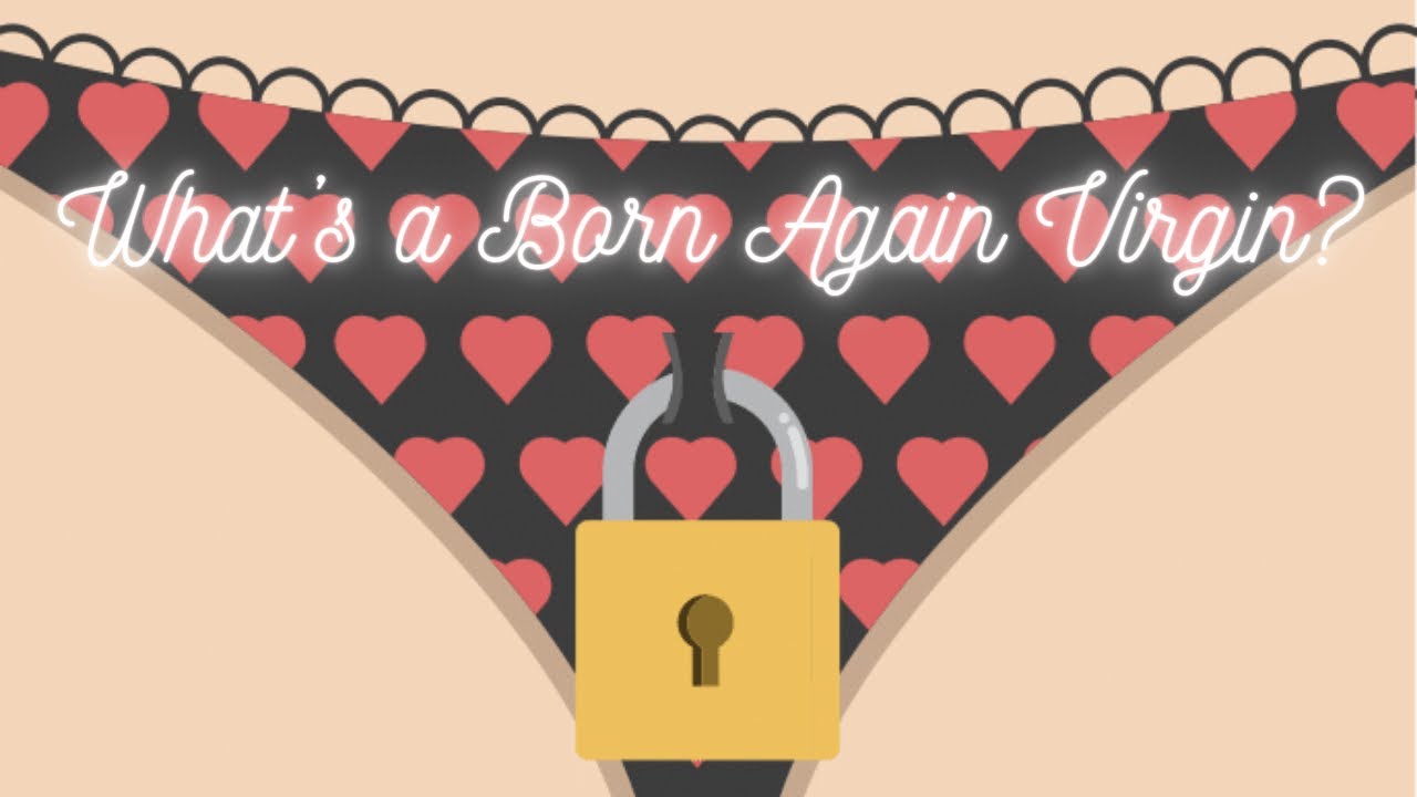 what-is-a-born-again-virgin-youtube