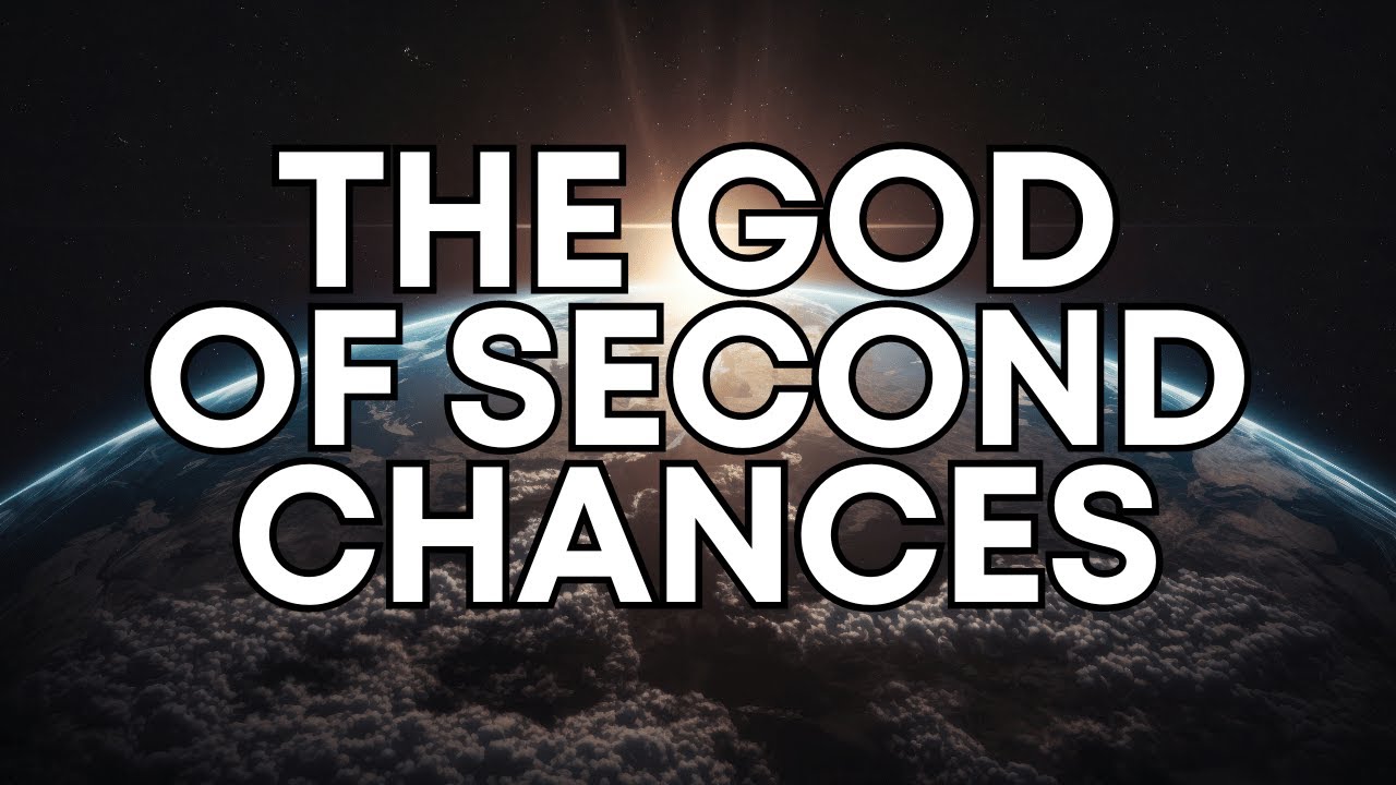 The God of Second Chances - YouTube