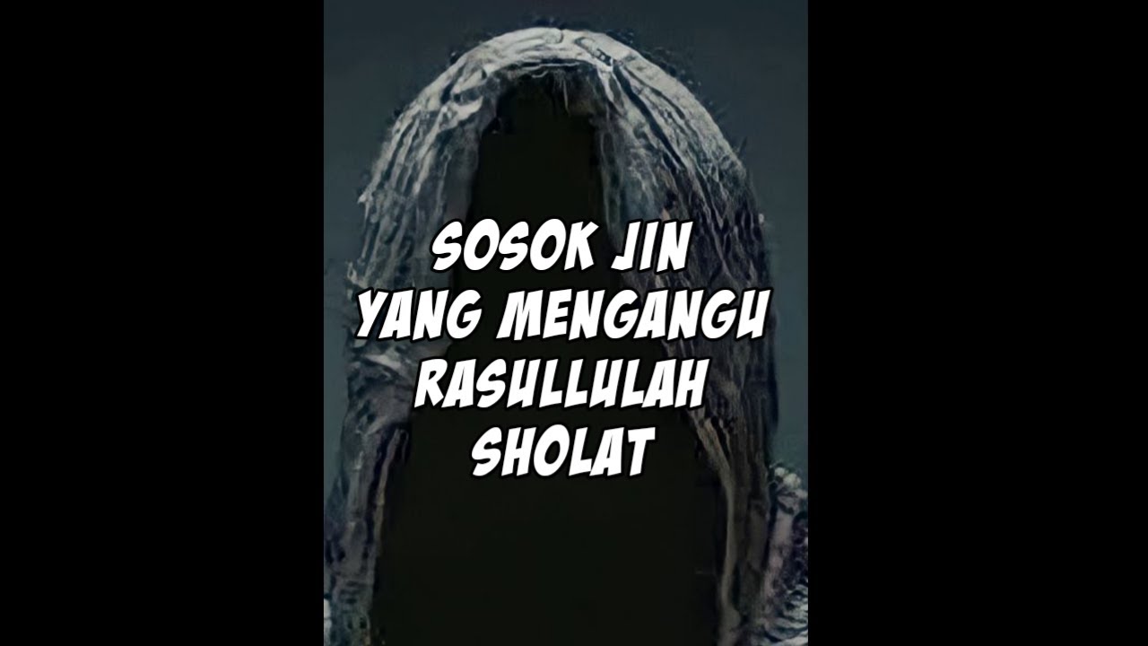 Kisah Jin Muslim Mendengar Rasullulah Membaca Surah Ar-rahman - YouTube