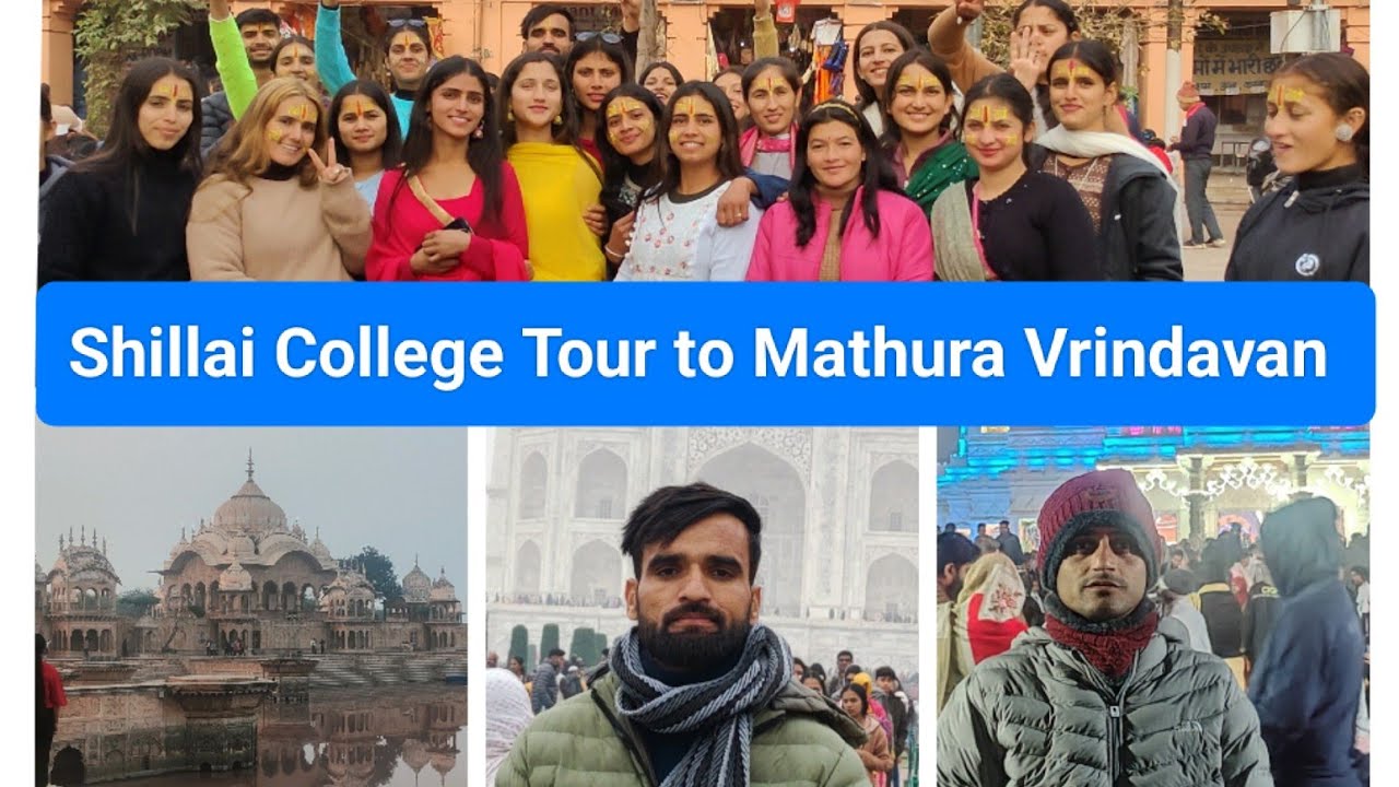 Shillai College Tour to Mathura Vrindavan Agra Delhi Part-1 #gcshillai ...