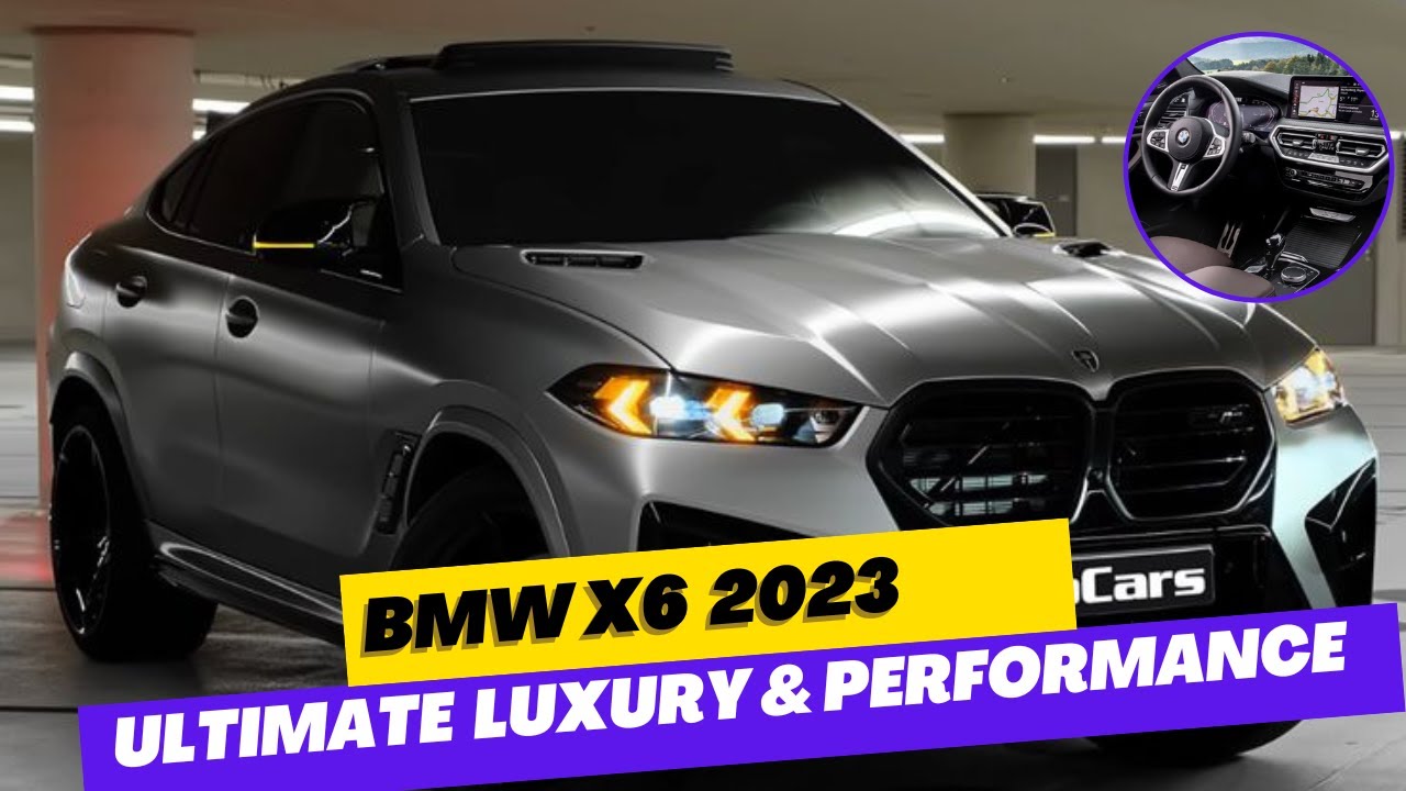 2023 BMW X6 Review: Luxury, Performance, and Innovation Unveiled! # ...