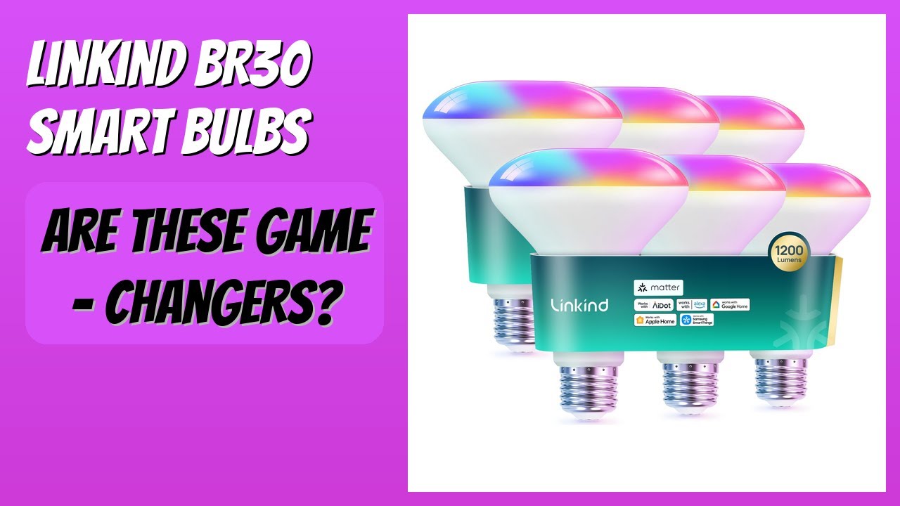 REVIEW (2026): Linkind BR30 Smart Bulbs. Features - YouTube