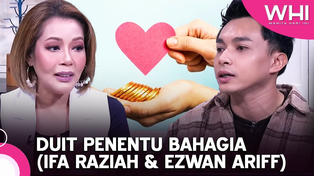 Duit Penentu Bahagia (Ifa Raziah & Ezwan Ariff) | WHI (20 Februari 2023 ...
