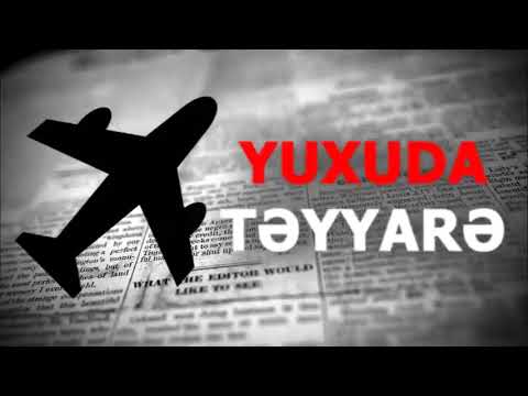 Yuxuda teyyare gormek. təyyarə yuxu yozma