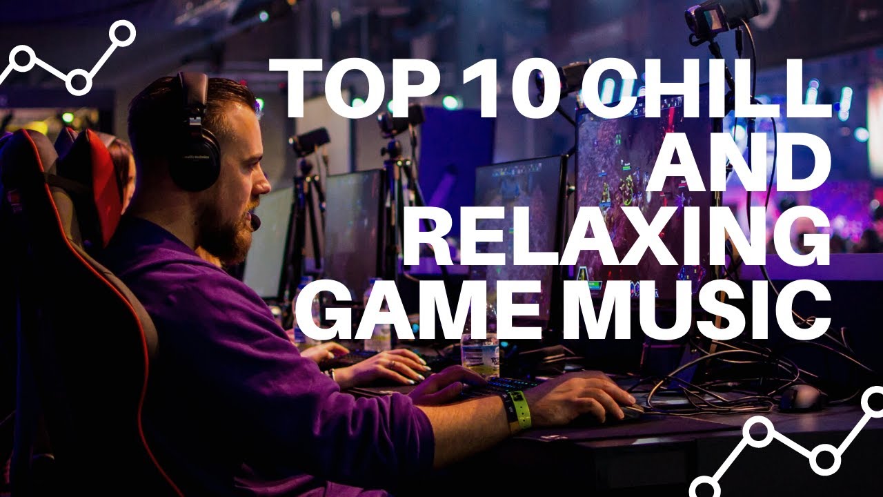 Top 10 Chill and Relaxing Game Music, Relaxing with Game Music - YouTube