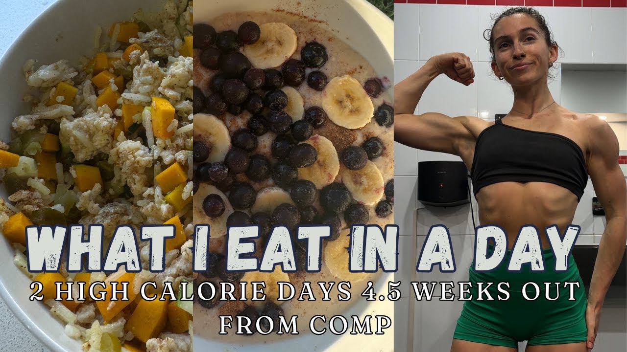 WHAT I EAT IN A DAY / 2 high calorie days 4.5 weeks out from my BODY ...