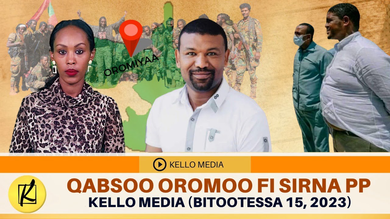 Qabsoo Oromoo Fi Sirna PP | KELLO MEDIA (Bitootessa 15, 2023) - YouTube