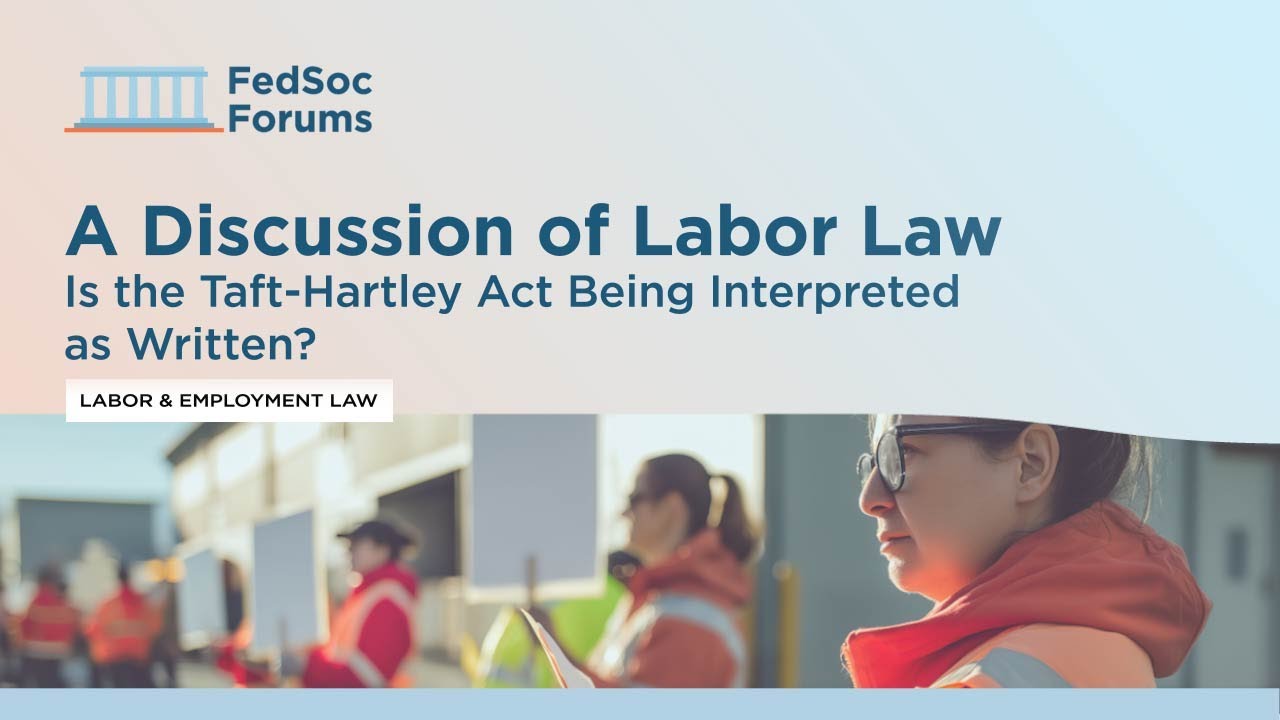A Discussion of Labor Law: Is the Taft-Hartley Act Being Interpreted as ...