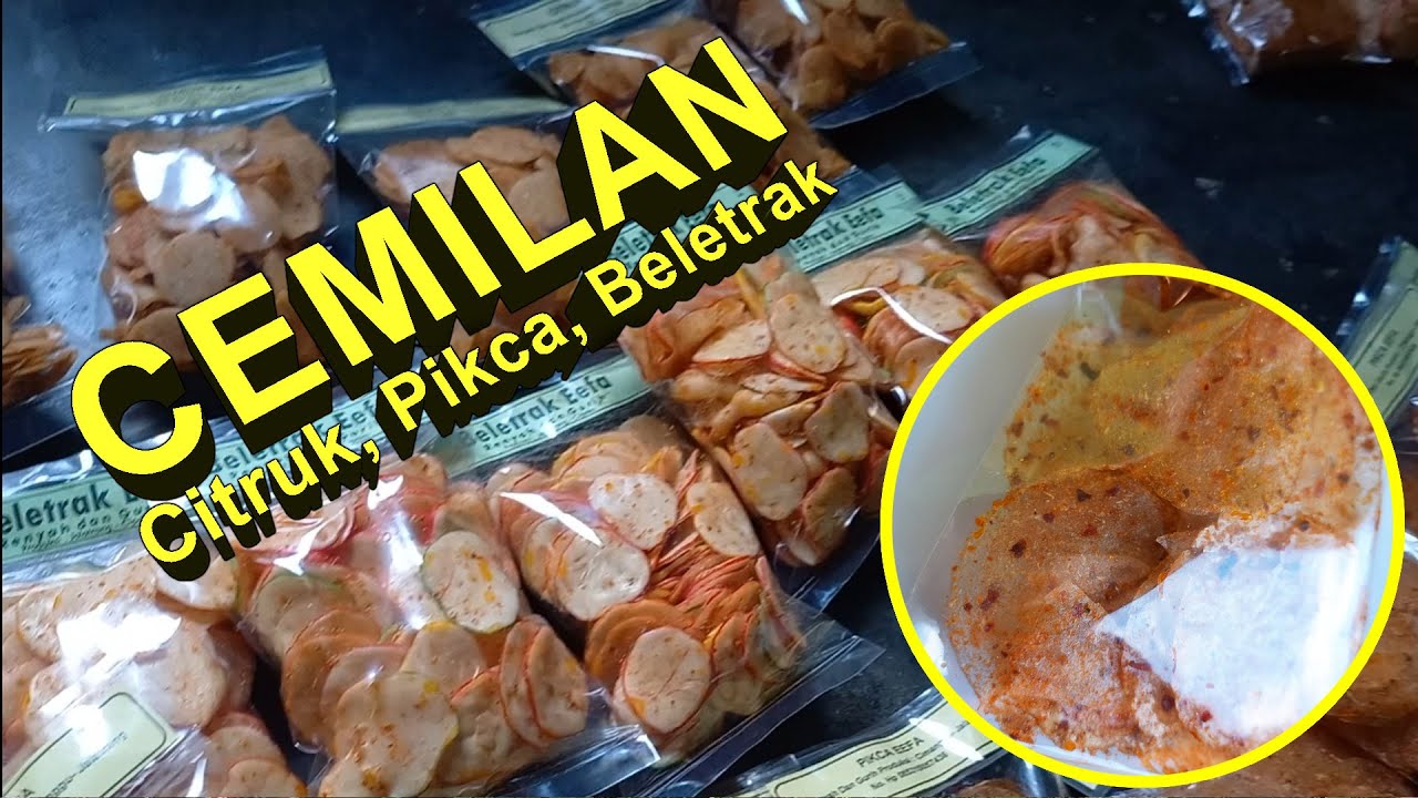 Cemilan Pedas Produk Pikca, Citruk dan Beletrak Cipaku Ciamis - YouTube
