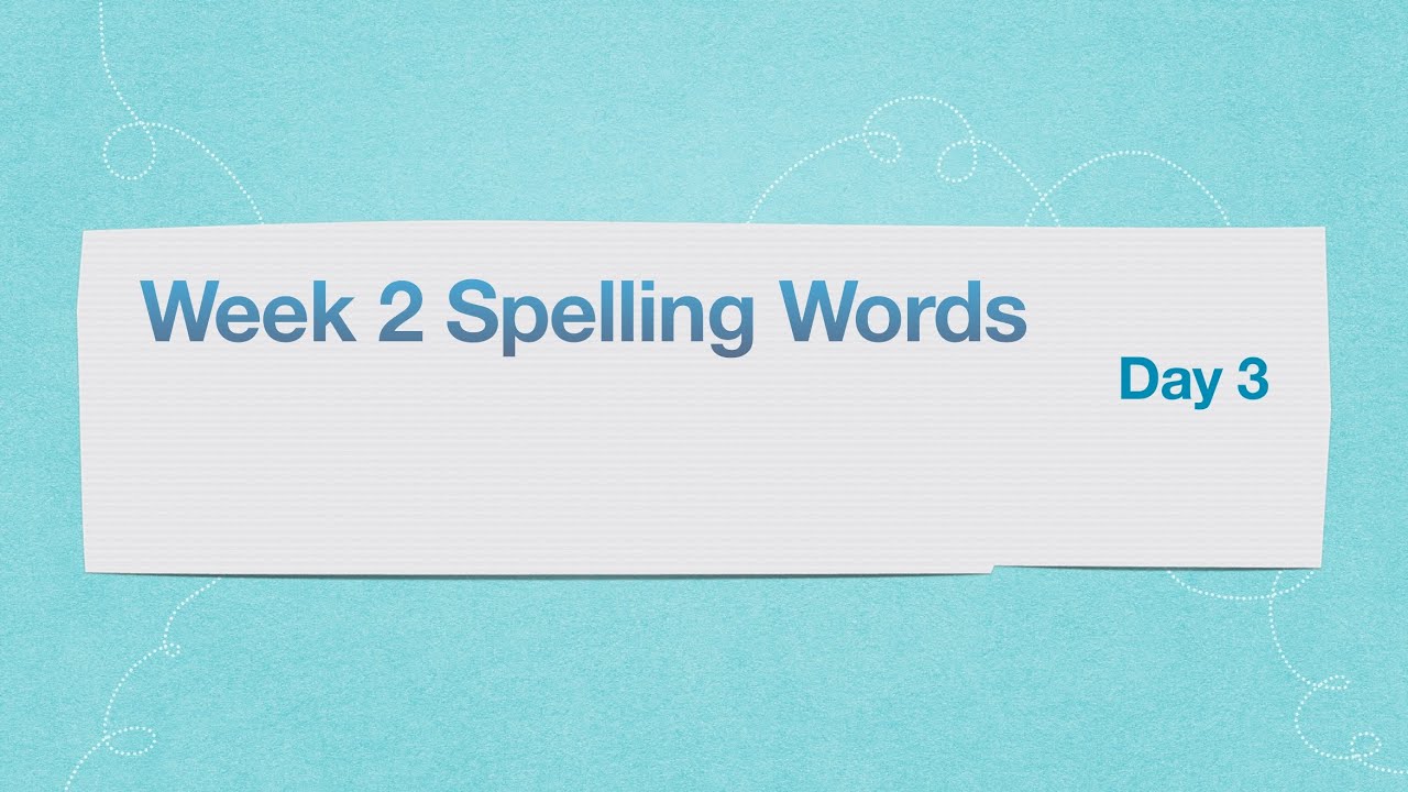 spelling words! Week 2 day 3 - YouTube