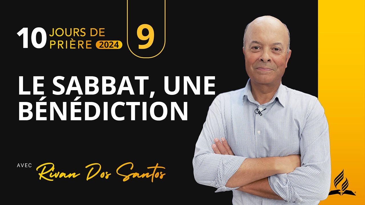 9 |10 - Le Sabbat, une bénédiction | 10 jours de prière | avec Rivan ...