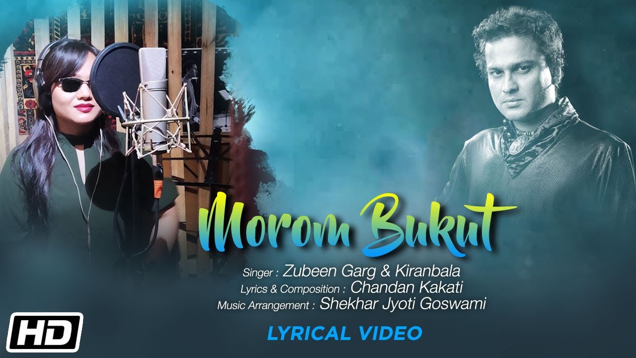 Morom Bukut | Zubeen Garg | Kiranbala | Shekhar | Chandan | Lyrical ...
