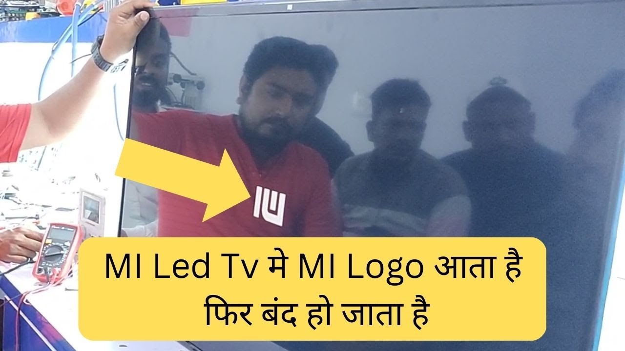#MI Led Tv मे MI #logo आता है फिर बंद हो जाता है | LED TV Repairing # ...