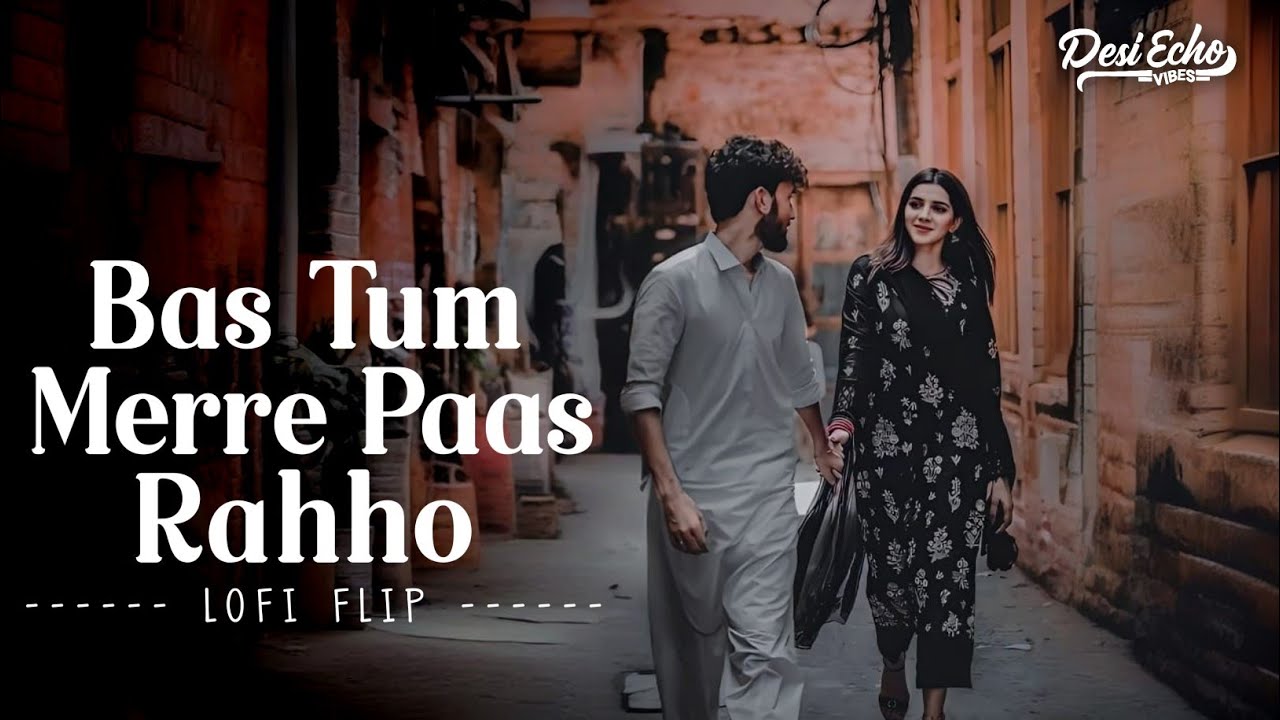 Bas Tum Merre Paas Rahho - lofi flip song | old to new - YouTube Music