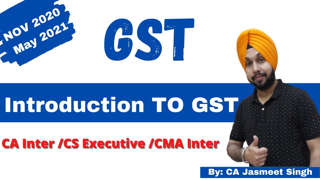 #Class 1 | Introduction To GST | CA-Inter | Nov 2020 | May 2021 | CS ...