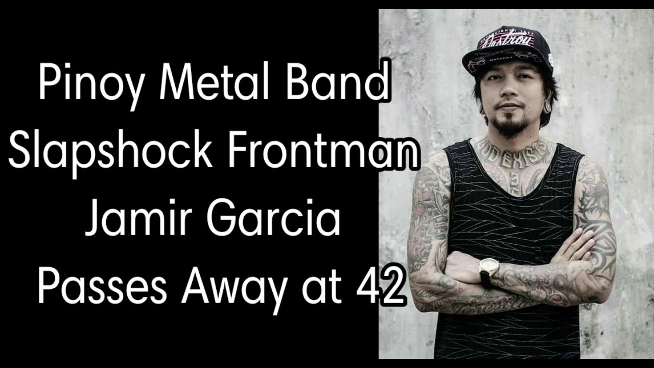 Slapshock Lead Vocalist Jamir Garcia Passes Away at 42 |FLASH REPORT ...