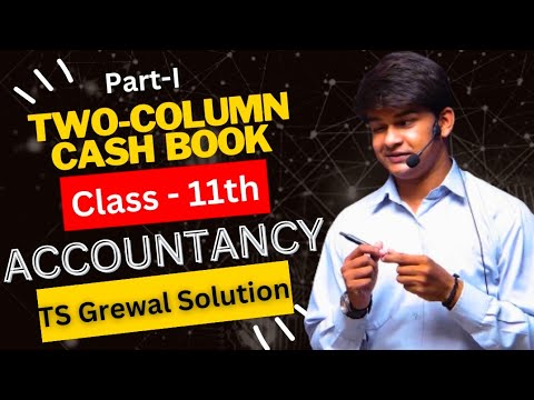 Two column cash book | Class 11 account | Ts grewal solution - YouTube
