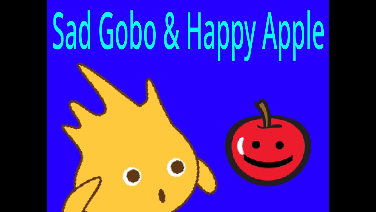 Sad Gobo & Happy Apple - YouTube