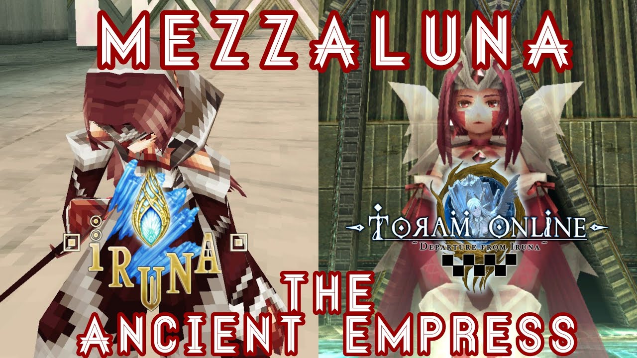 TORAM ft. IRUNA ONLINE: MEZZALUNA (THE ANCIENT EMPRESS) - YouTube