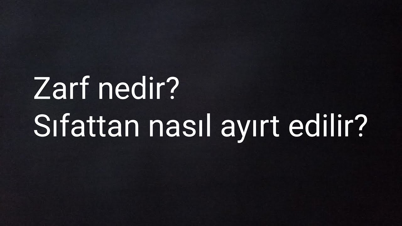 Zarf nedir? Sıfattan nasıl ayırt edilir? - YouTube