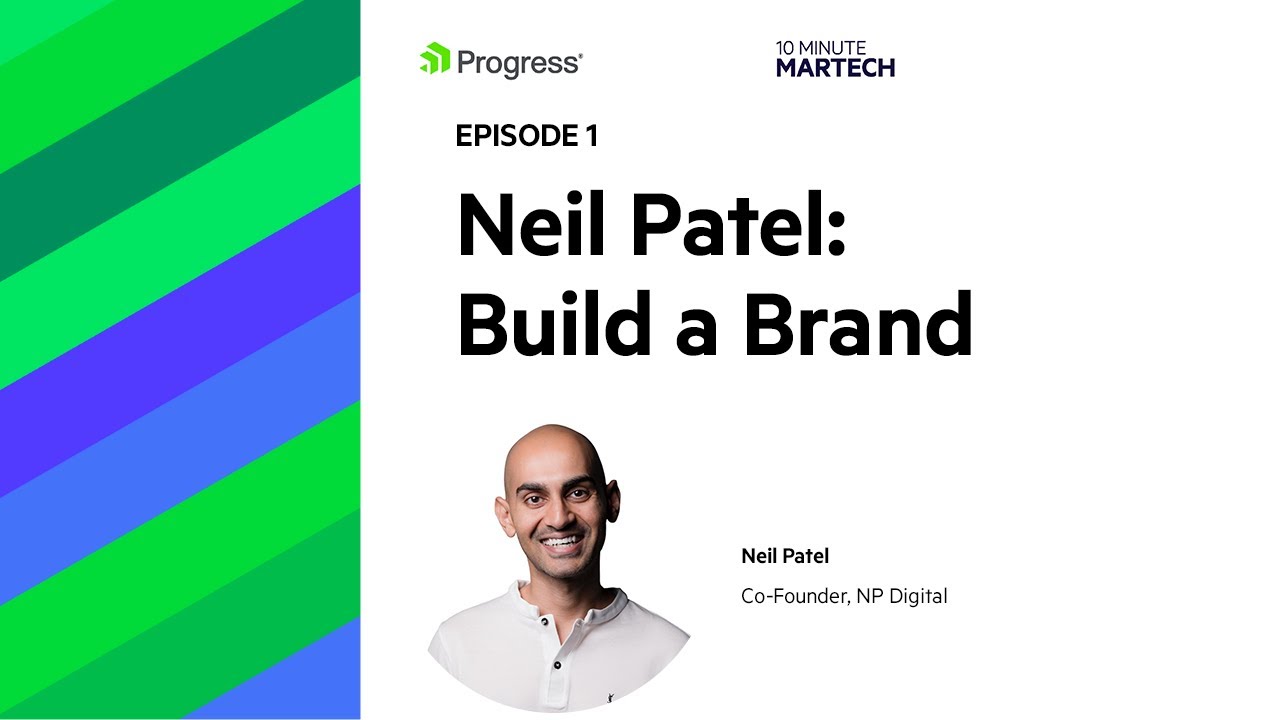 Neil Patel: Build a Brand | 10 Minute Martech Ep. 1 - YouTube