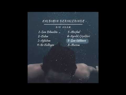 7- Bir Adam - Sen Gülünce