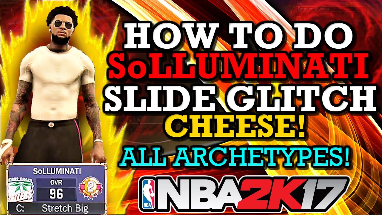 NBA 2K17 HOW TO DO SoLLUMINATI SLIDE GLITCH CHEESE!! (ALL ARCHETYPES ...