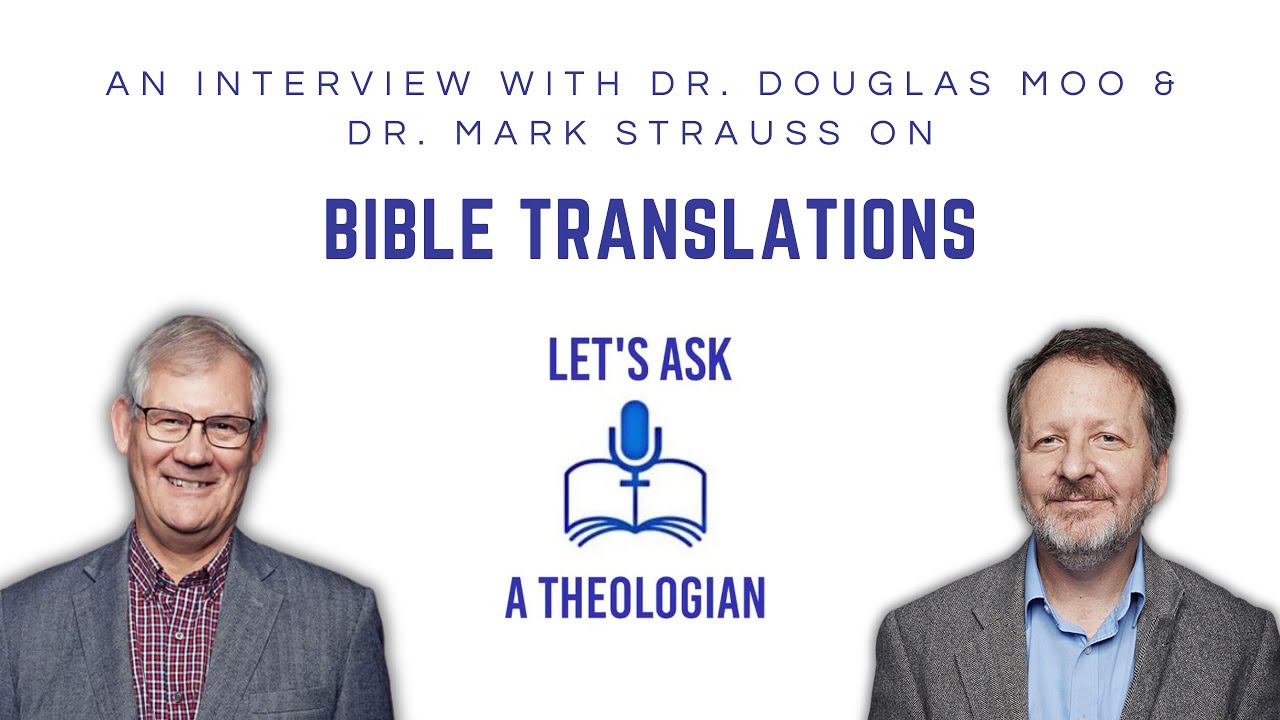 BIBLE TRANSLATIONS WITH DR. DOUGLAS MOO & DR. MARK STRAUSS - YouTube