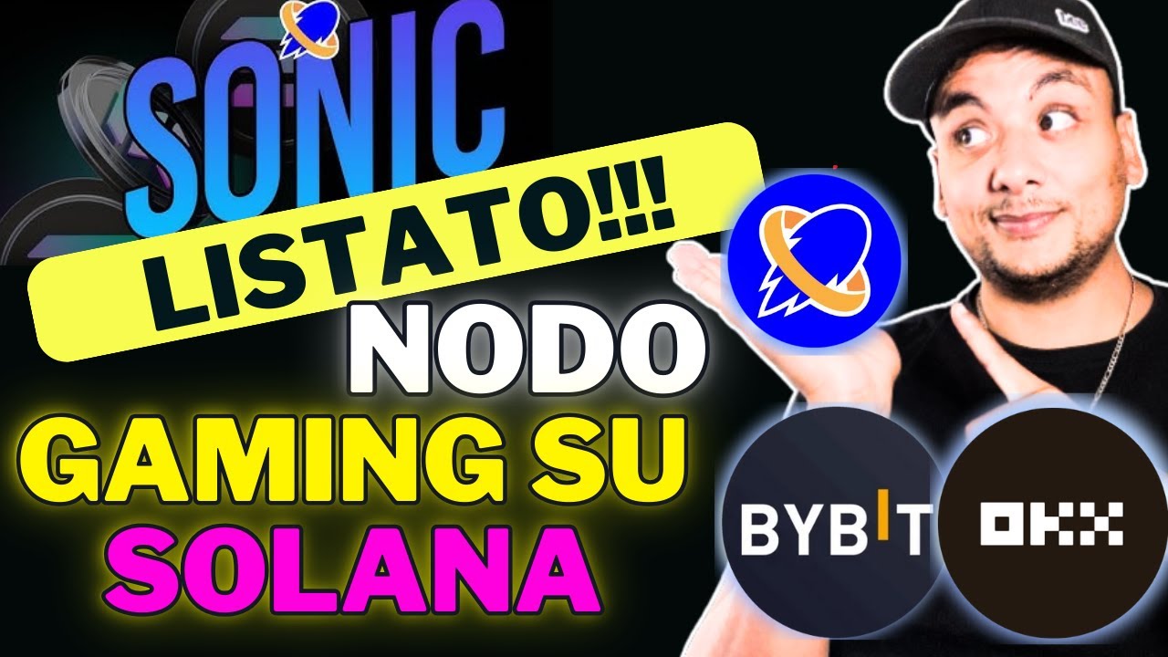 🚀 Nodo Gaming su Solana: Sonic Listato su Bybit e OKX! 🔥 - YouTube
