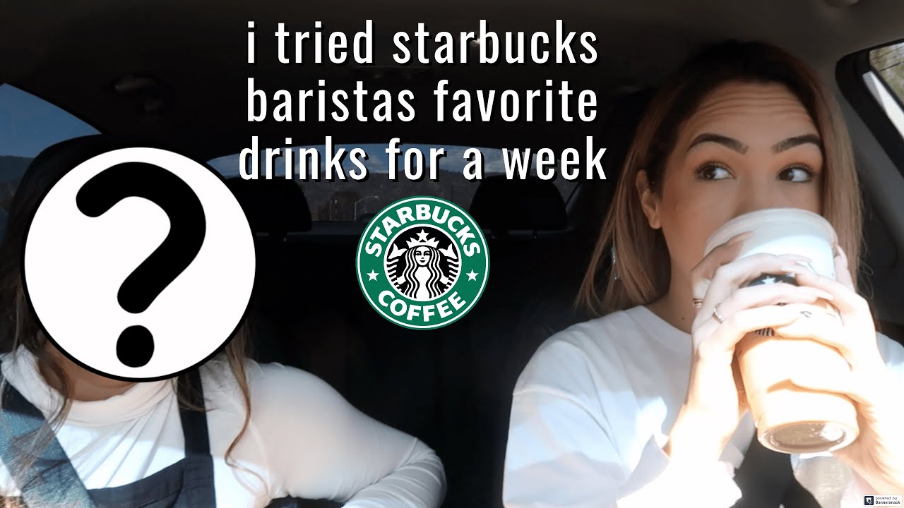 Trying Starbucks Baristas Favorite Drinks For A Week Pt 2 Youtube