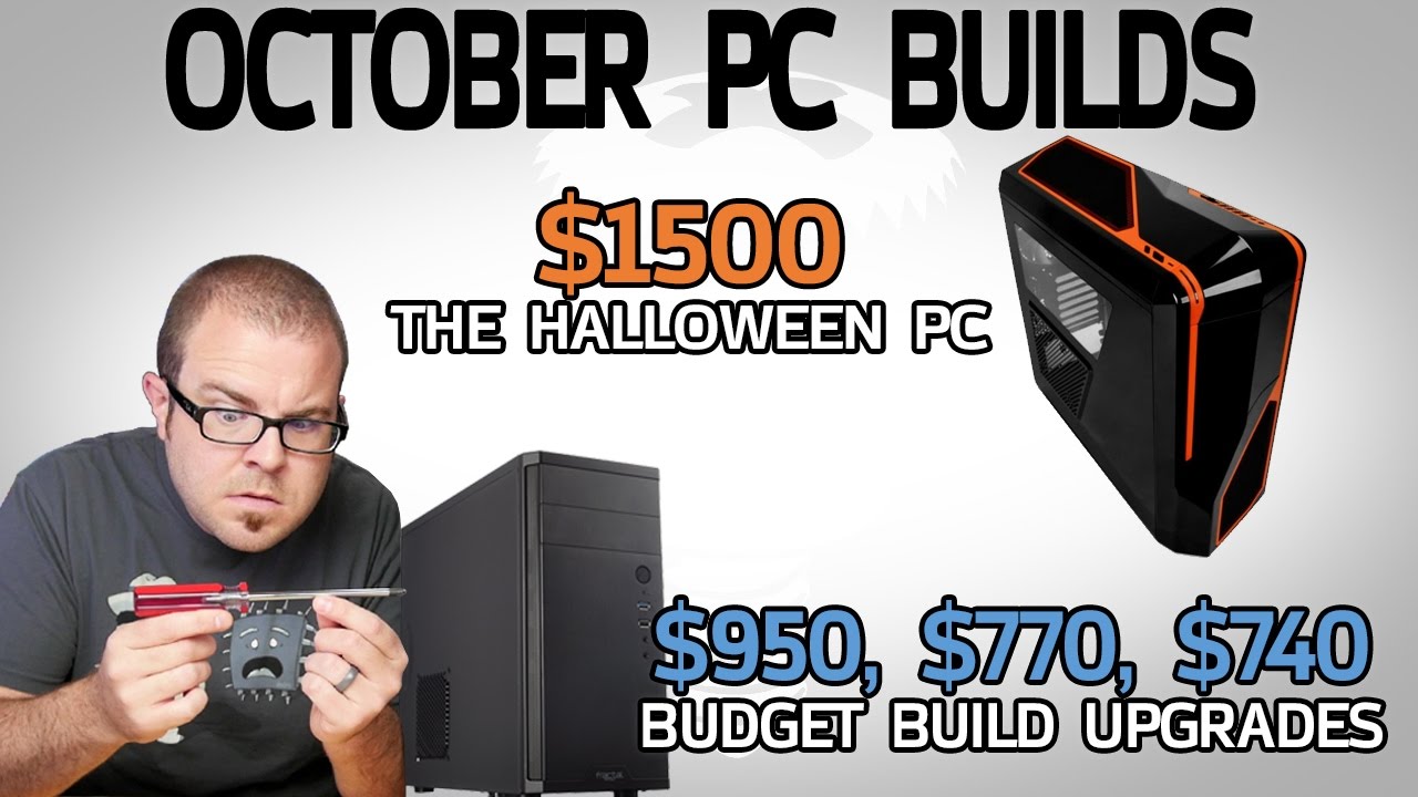 $1500 Halloween PC & 3 Ways To Upgrade the $500 System - Oct 2016 ...