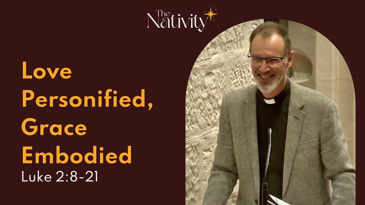 Love Personified, Grace Embodied - Jeff Ware - 25th December 2024 - YouTube