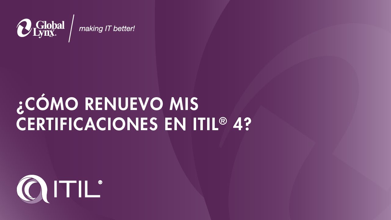 ¿Cómo renuevo mis certificaciones en ITIL? - YouTube