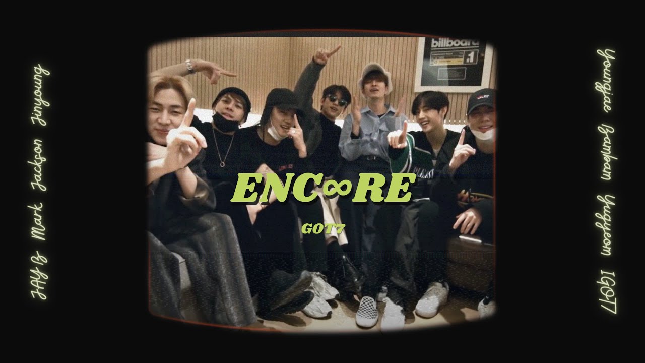 【韓繁中字】GOT7 "ENCORE" 認人版歌詞 - YouTube