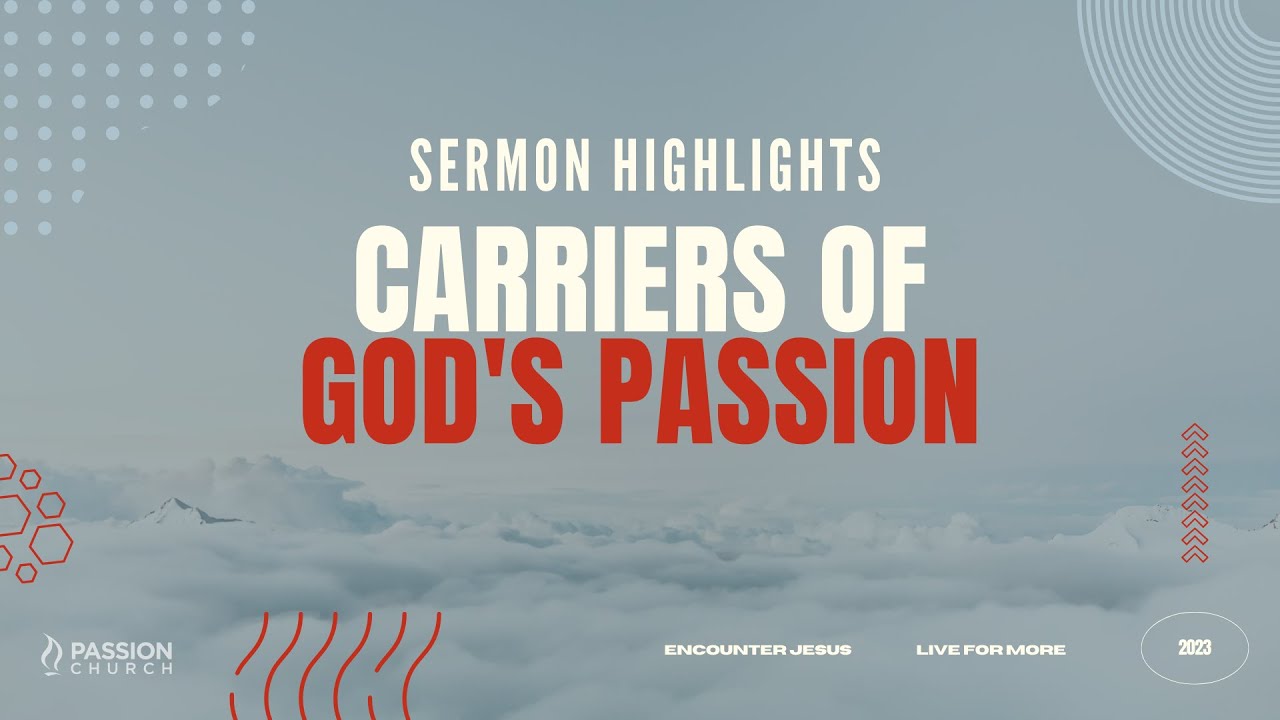 Carriers of God's Passion | Sermon Highlight - YouTube