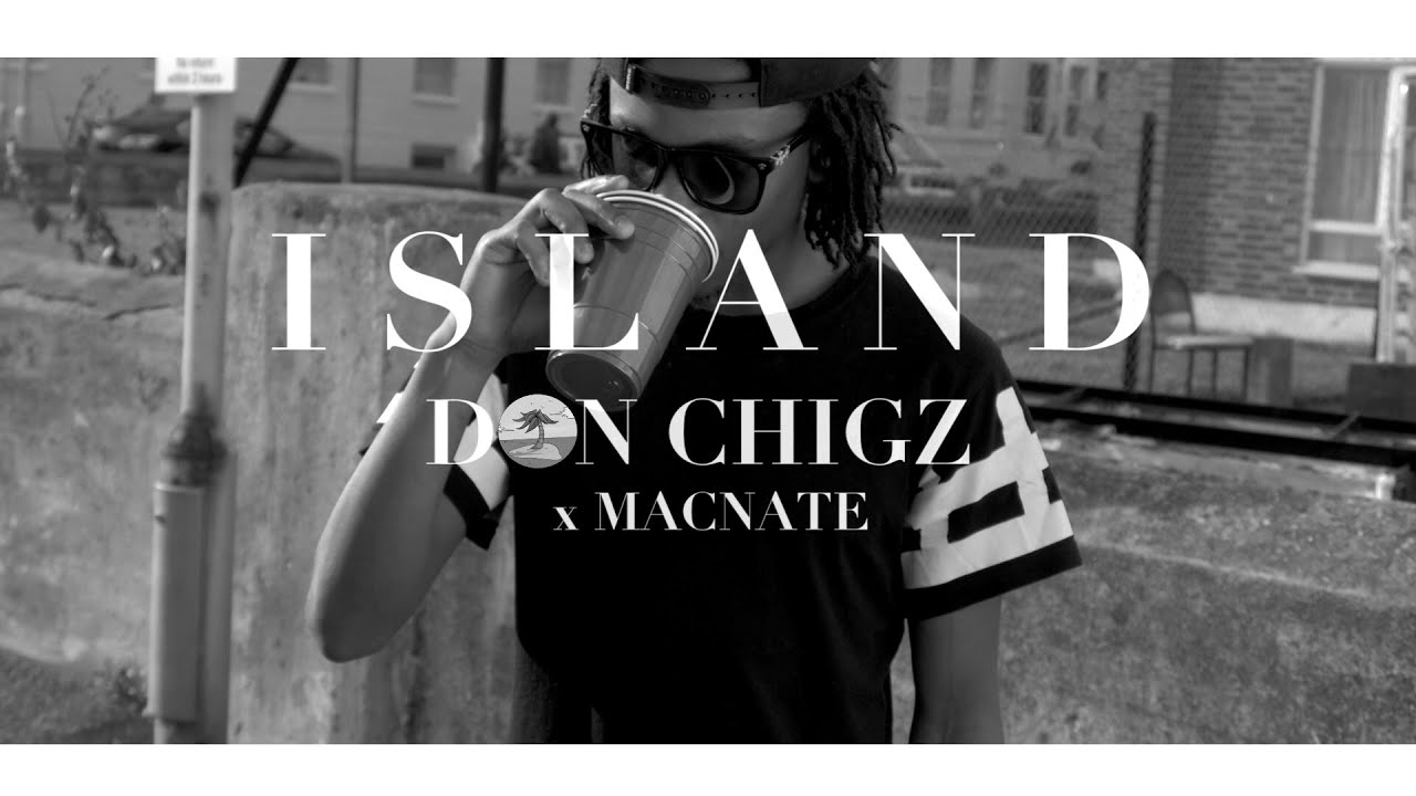 Don Chigz & MacNate - ISLAND (Official Video) - YouTube