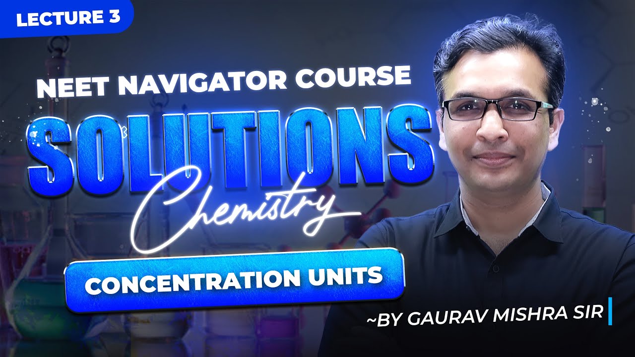 Solutions | Lec-3 | Concentration Units | NEET NAVIGATOR COURSE | Chemistry - YouTube