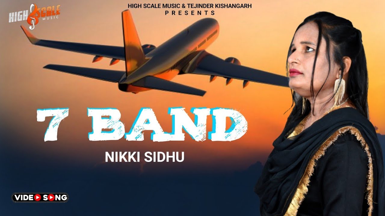 7 BAND : NIKKI SIDHU : BAGGI HAYER : HIGH SCALE MUSIC : NEW PUNJABI ...
